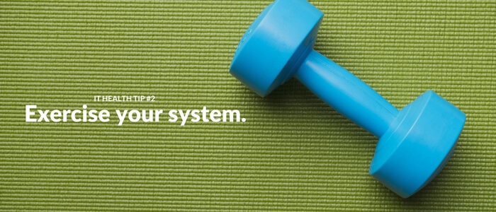 Five Healthy Habits for a Strong IT System